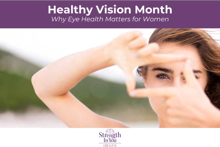 Healthy Vision MonthWhy Eye Health Matters for Women | Strength In You ...